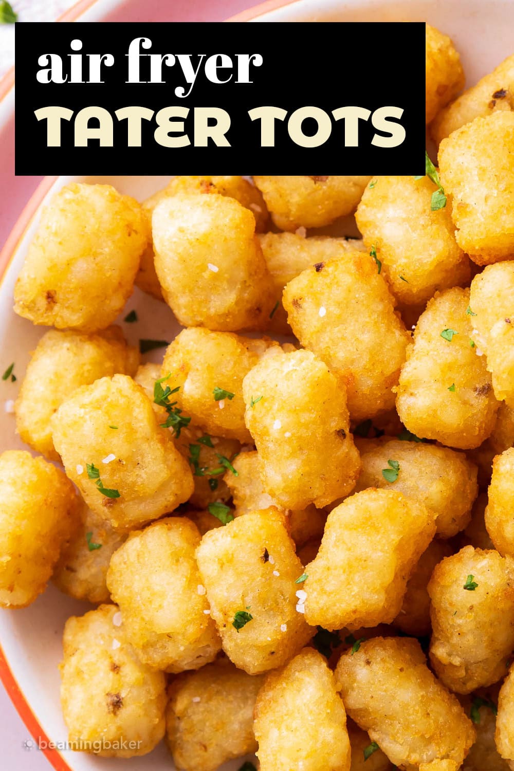 Frozen Tater Tots in Air Fryer - Beaming Baker