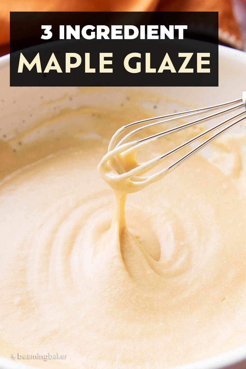 Easy Maple Glaze Recipe {3 Ingredient!} - Beaming Baker
